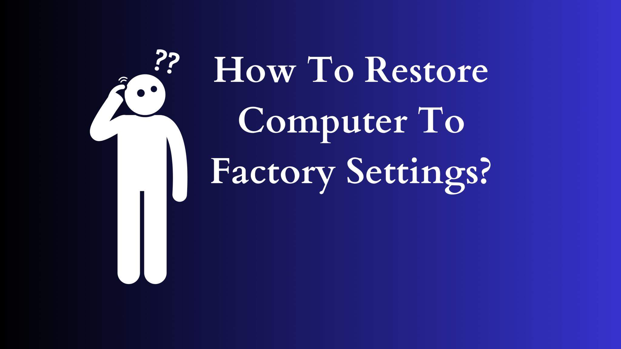 How to restore computer to factory settings - ILIPUTER