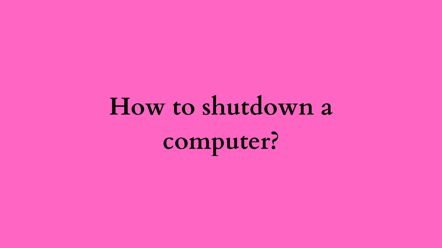 How to shutdown a computer - ILIPUTER