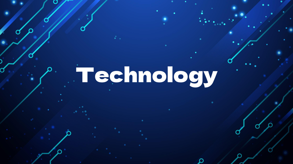 Understanding Technology- A Comprehensive Overview