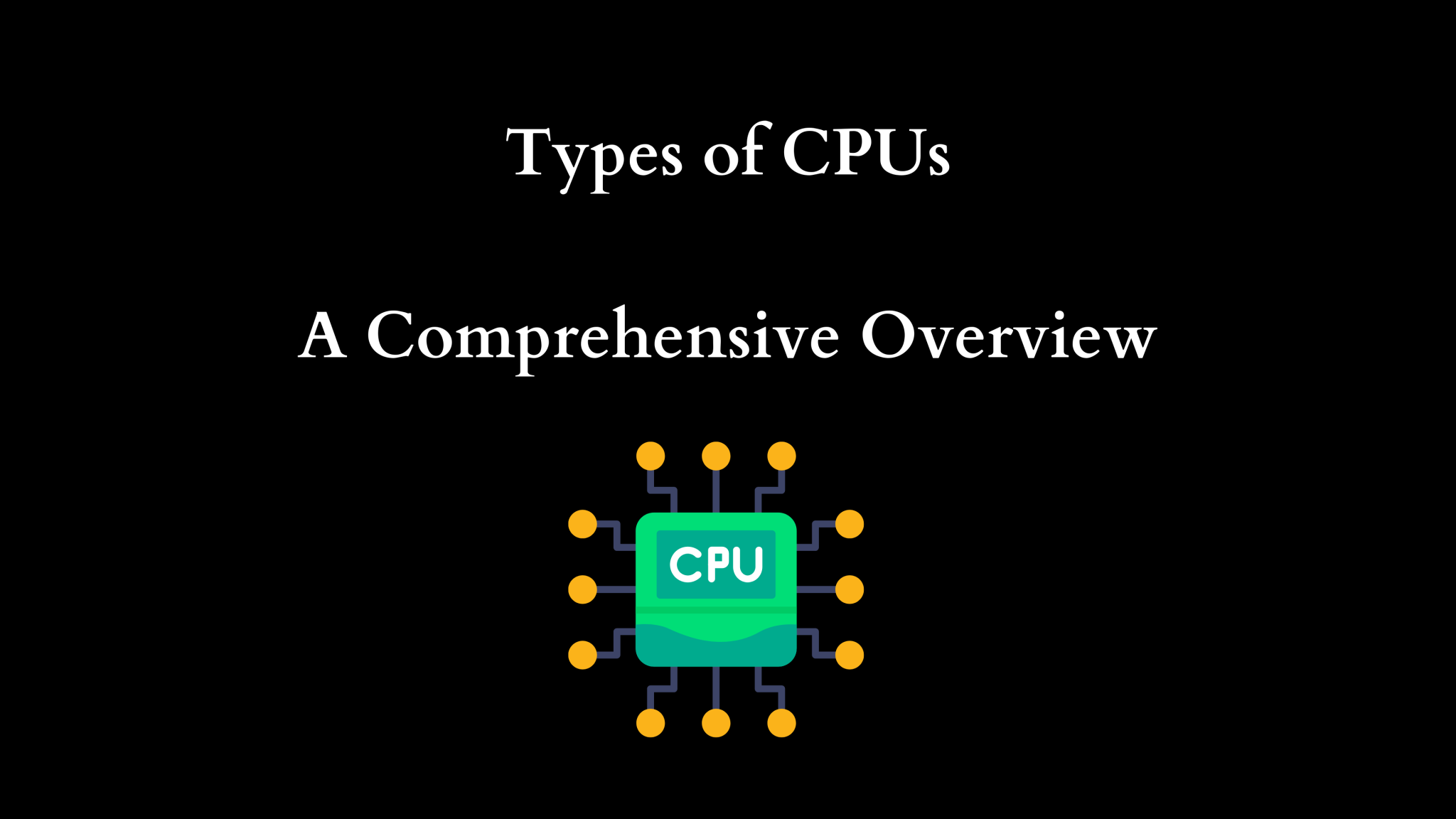 Types of CPUs - ILIPUTER