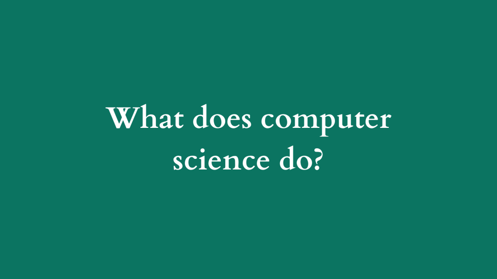 What does computer science do - ILIPUTER