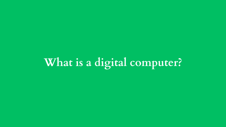 What is a digital computer - ILIPUTER