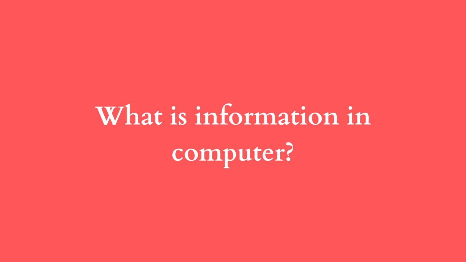 What is information in computer - ILIPUTER