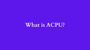 What is ACPU - ILIPUTER